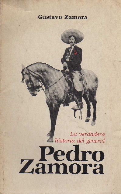 LA VERDADERA HISTORIA DEL GENERAL PEDRO ZAMORA – CENTRO CULTURAL Y DE ...