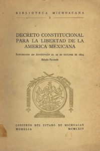 DECRETO CONSTITUCIONAL PARA LA LIBERTAD DE LA AMERICA MEXICANA ...
