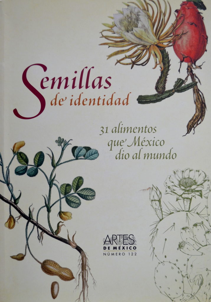 ARTES DE MEXICO. SEMILLAS DE IDENTIDAD. 31 ALIMENTOS QUE MEXICO DIO AL ...